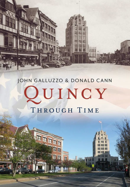 Quincy Through Time by John Galluzzo, Donald Cann, Paperback | Barnes ...