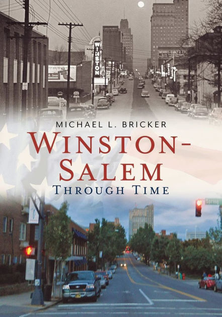 Winston-Salem Through Time by Michael Bricker, Paperback | Barnes & Noble®