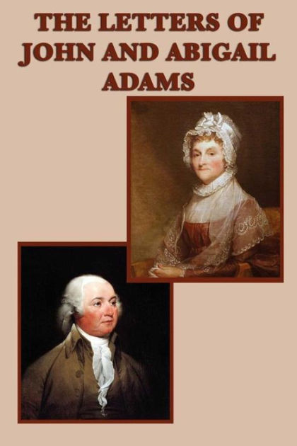 Letters of John and Abigail Adams by John Adams, Paperback | Barnes ...