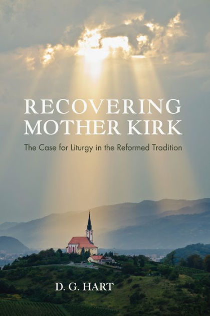 Recovering Mother Kirk by Darryl Glen Hart, Paperback | Barnes & Noble®