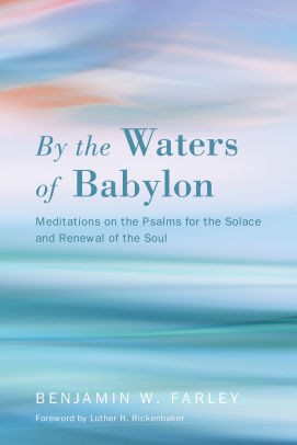 By the Waters of Babylon by Benjamin W. Farley, Paperback | Barnes & Noble®