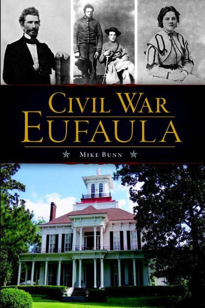 Civil War Eufaula by Mike Bunn, Paperback | Barnes & Noble®