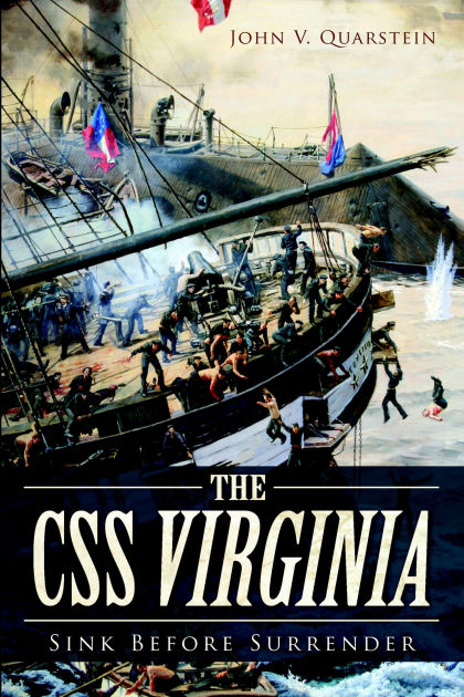The CSS Virginia: Sink Before Surrender by John V. Quarstein, Paperback ...