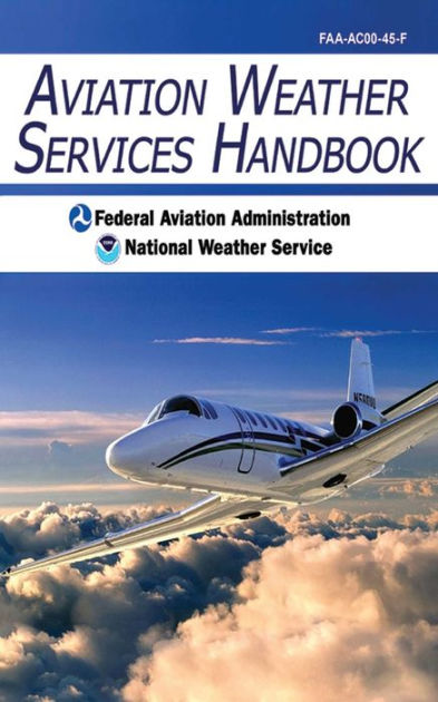 Aviation Weather Services Handbook by Federal Aviation Administration ...