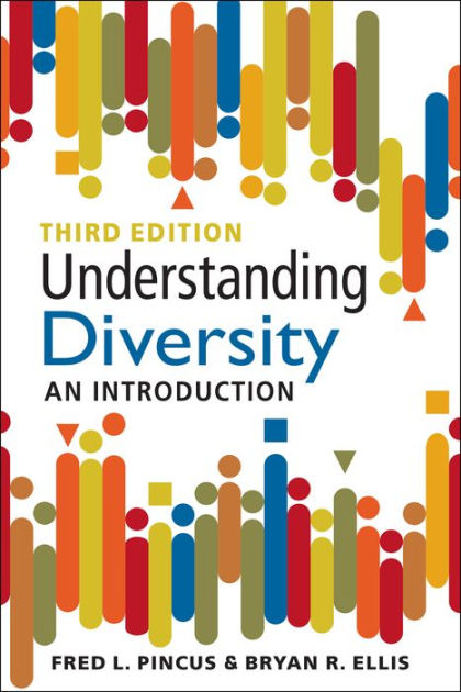 Understanding Diversity: An Introduction by Fred L. Pincus, Bryan R ...