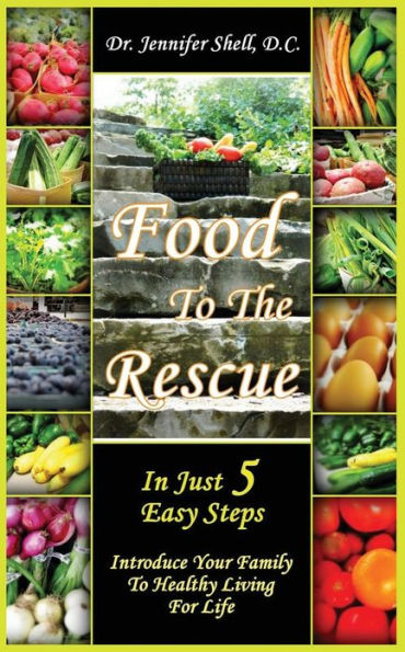 Food to the Rescue: In Just 5 Easy Steps - Introduce Your Family to ...