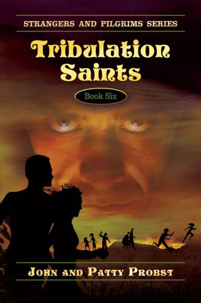 Tribulation Saints by John Probst, Patty Probst | eBook | Barnes & Noble®