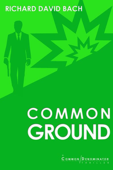 Common Ground: Book #2 in the Common Denominator Series by Richard ...