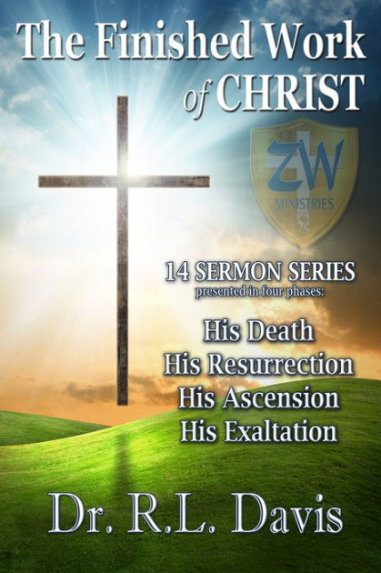 The Finished Work of Christ: 14 Sermon Series: His Death, His ...