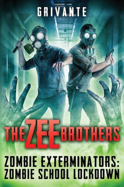 The Zee Brothers: Zombie School Lockdown: Zombie Exterminators Vol.2 by ...