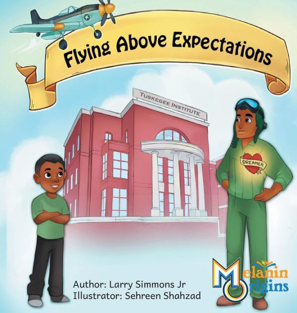 Flying Above Expectations by Larry Simmons Jr, Sehreen Shahzad ...