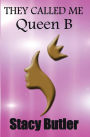 They Called Me Queen B by Stacy Butler, Paperback | Barnes & Noble®
