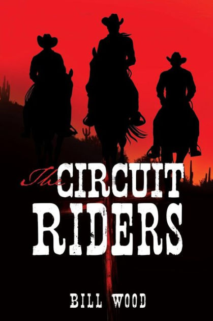 The Circuit Riders by Bill Wood, Paperback | Barnes & Noble®