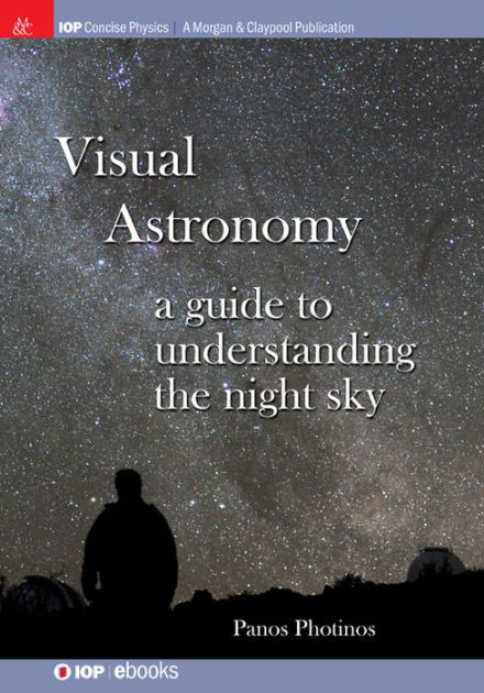 Visual Astronomy: A Guide to Understanding the Night Sky / Edition 1 by ...