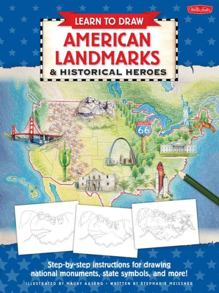 Learn to Draw American Landmarks & Historical Heroes: Step-by-step ...