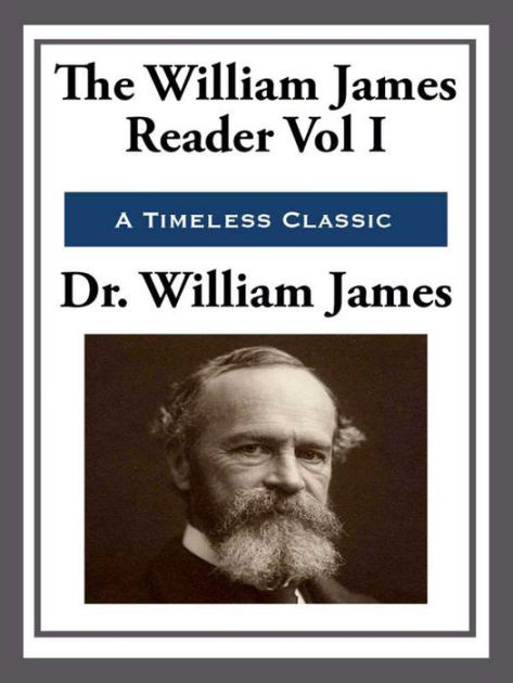 The William James Reader by Dr. William James | eBook | Barnes & Noble®