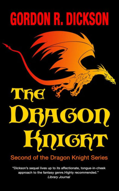 The Dragon Knight (Dragon Knight Series #2) by Gordon R. Dickson ...
