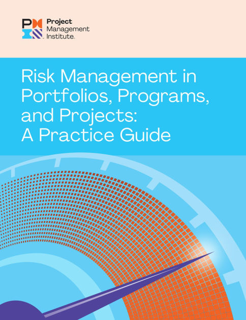 Risk Management in Portfolios, Programs, and Projects: A Practice Guide ...