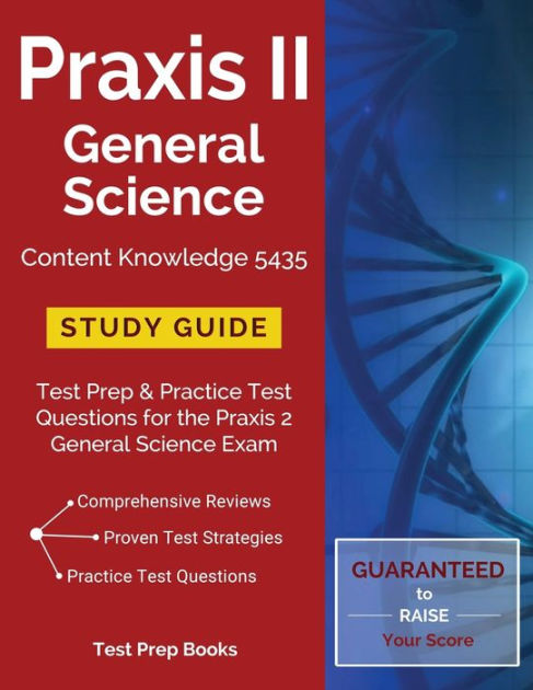 Praxis II General Science Content Knowledge 5435 Study Guide: Test Prep ...