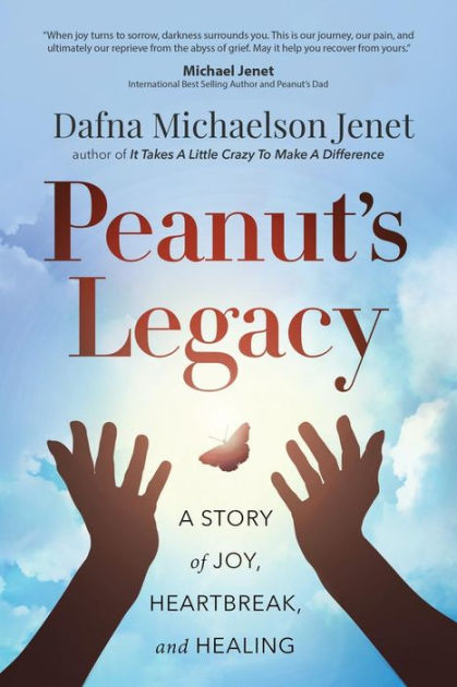 Peanut's Legacy: A Story of Joy, Heartbreak and Healing by Dafna ...