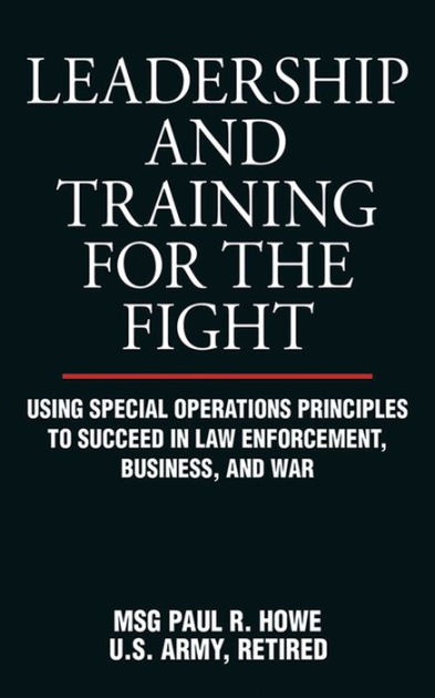 Leadership and Training for the Fight: Using Special Operations ...