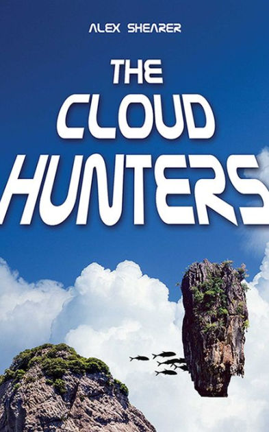 The Cloud Hunters by Alex Shearer | eBook | Barnes & Noble®