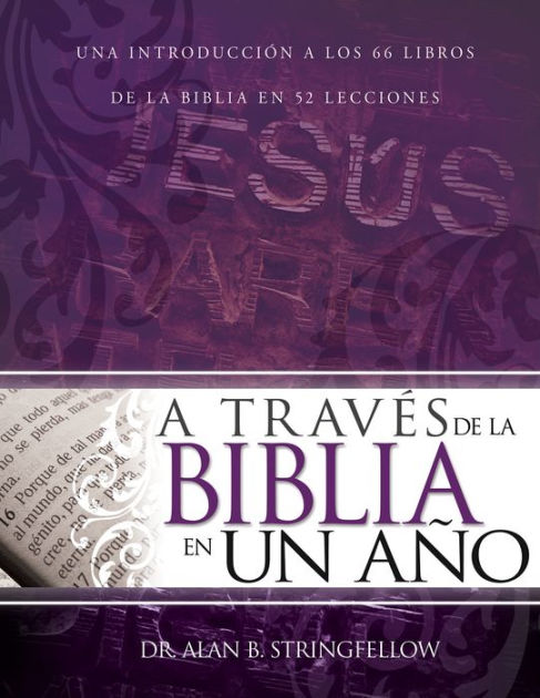 A través de la Biblia en un año: Una introducción a los 66 libros de la ...