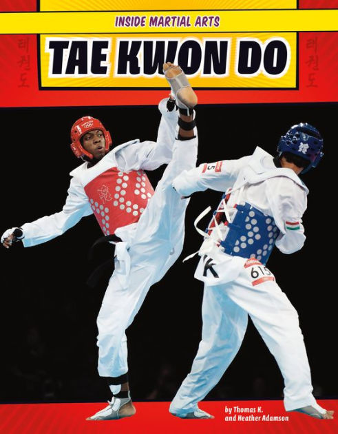 Tae Kwon Do by Thomas K. and Heather Adamson | eBook | Barnes & Noble®