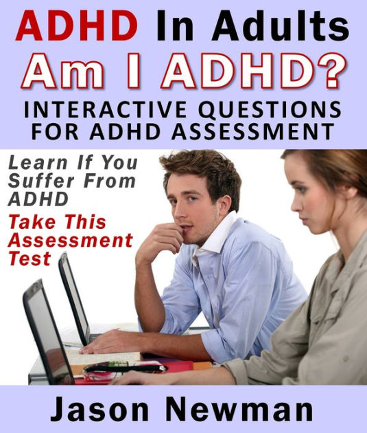 ADHD In Adults: Am I ADHD? Interactive Questions For ADHD Assessment ...