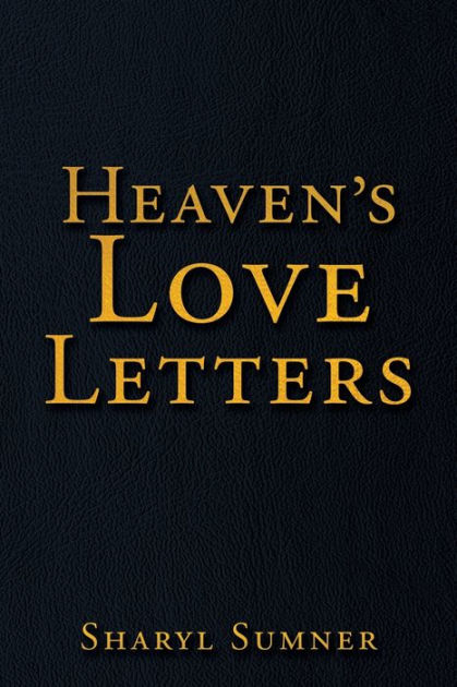 Heaven's Love Letters by Sharyl Sumner, Paperback | Barnes & Noble®