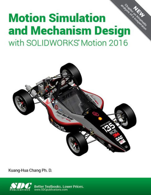 Motion Simulation and Mechanism Design with SOLIDWORKS Motion 2016 by ...