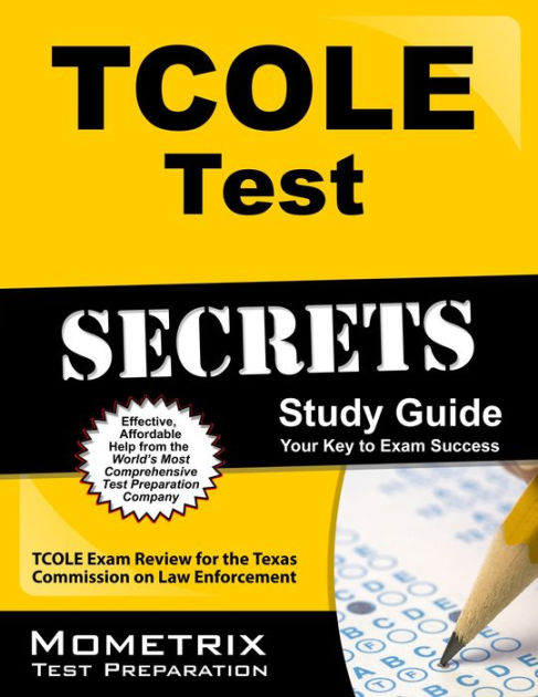 TCOLE Test Secrets Study Guide: TCOLE Exam Review for the Texas ...