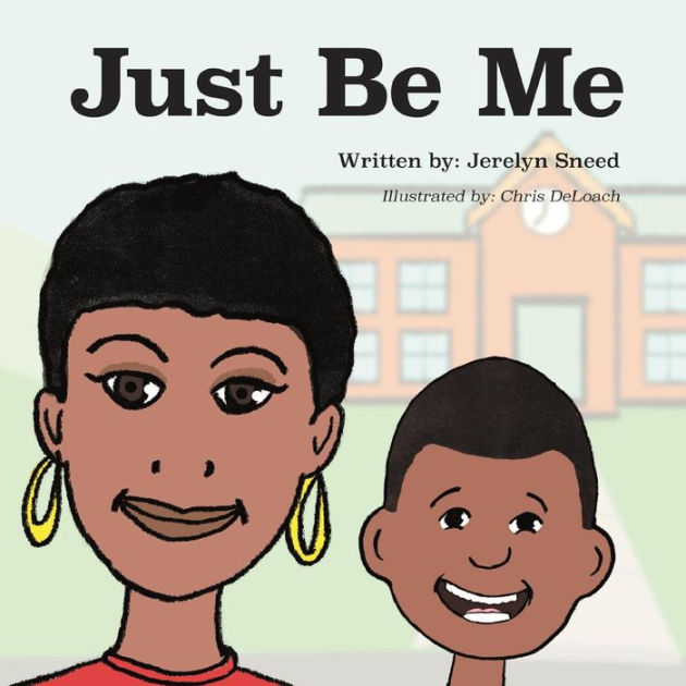 Just Be Me by Jerelyn Sneed, Paperback | Barnes & Noble®