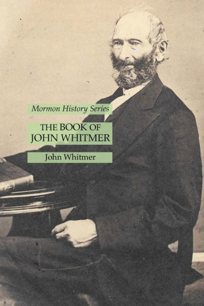 The Book of John Whitmer: Mormon History Series by John Whitmer ...