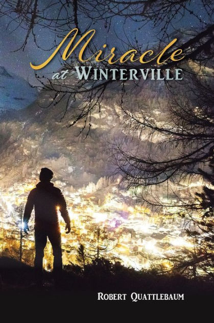 Miracle at Winterville by Robert Quattlebaum, Paperback | Barnes & Noble®