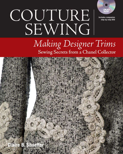 Couture Sewing: Making Designer Trims by Claire B. Shaeffer, Paperback ...