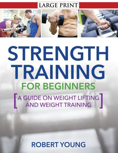 Strength Training for Beginners by Robert Young, Paperback | Barnes ...