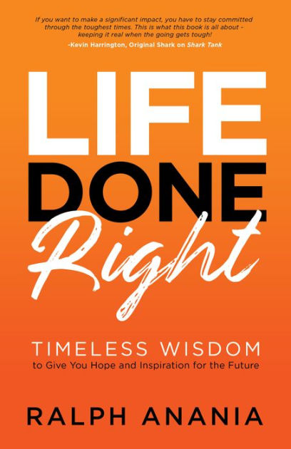 Life Done Right: Timeless Wisdom to Give You Hope and Inspiration for ...
