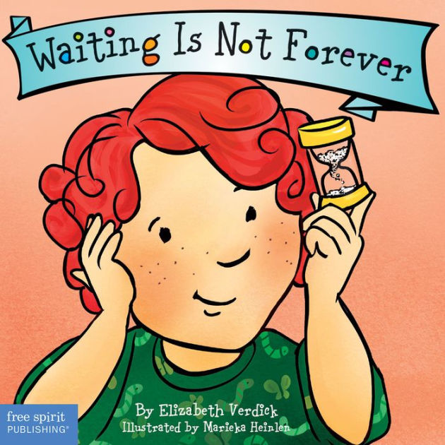 Waiting Is Not Forever by Elizabeth Verdick, Marieka Heinlen, Paperback ...