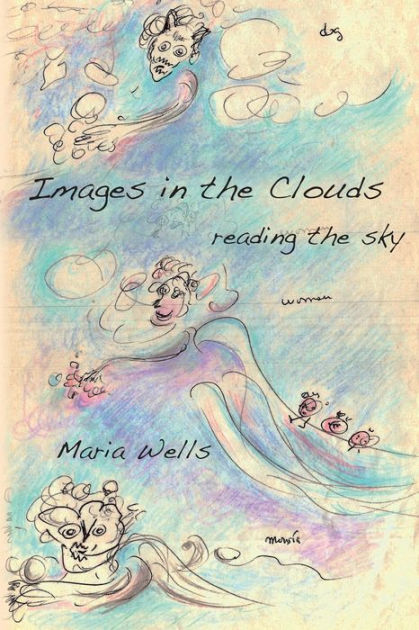 Images in the Clouds: reading the sky by Maria Wells, Paperback ...