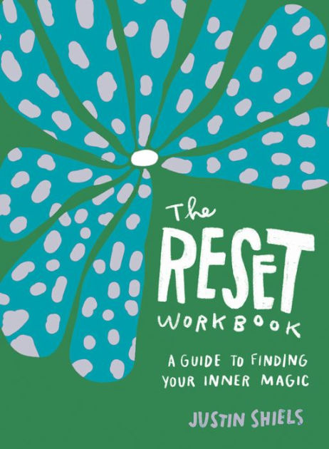 The Reset Workbook: A Guide to Finding Your Inner Magic by Justin ...