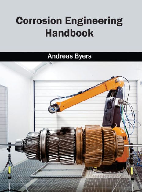 Corrosion Engineering Handbook by Andreas Byers, Hardcover | Barnes ...