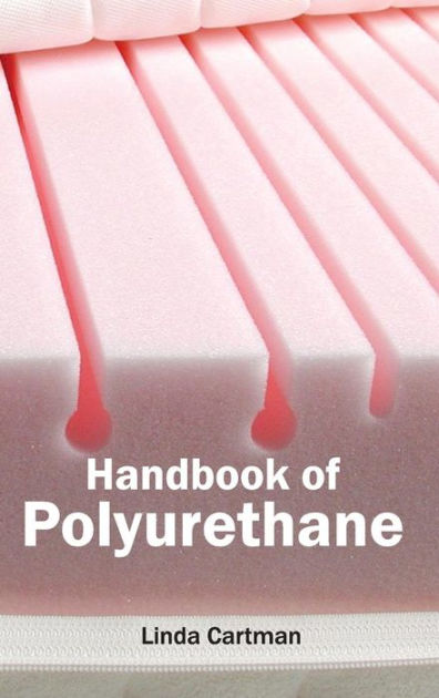 Handbook of Polyurethane by Linda Cartman, Hardcover | Barnes & Noble®