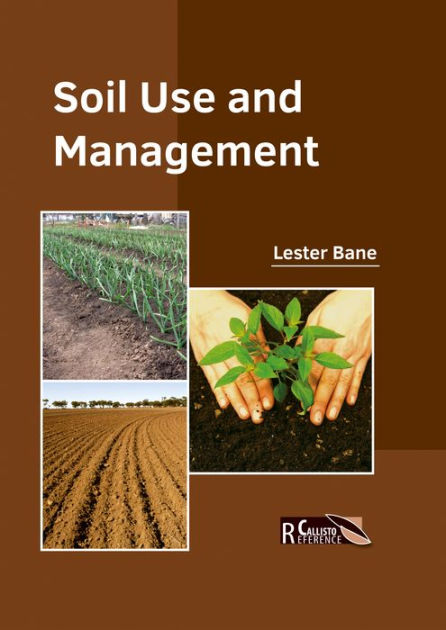 Soil Use and Management by Lester Bane, Hardcover | Barnes & Noble®