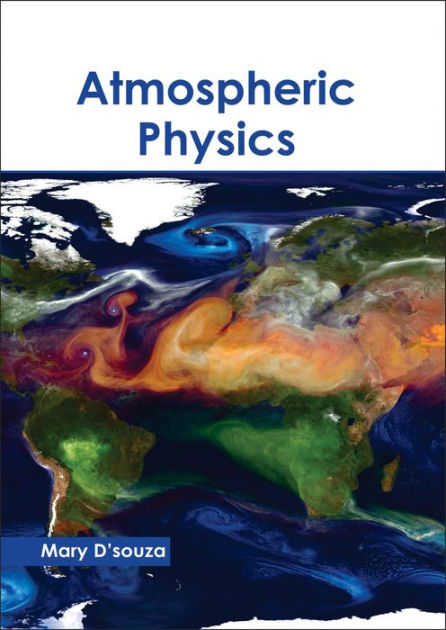 Atmospheric Physics by Mary D'souza, Hardcover | Barnes & Noble®