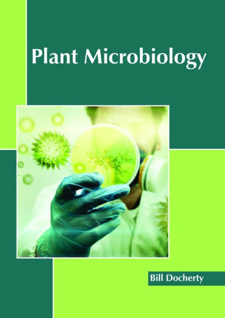 Plant Microbiology by Bill Docherty | 9781632399809 | Hardcover ...