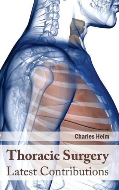 Thoracic Surgery: Latest Contributions by Charles Heim, Hardcover ...