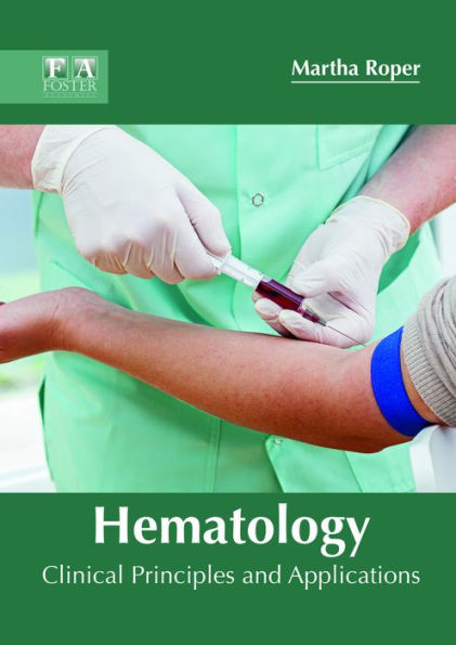 Hematology: Clinical Principles and Applications by Martha Roper ...