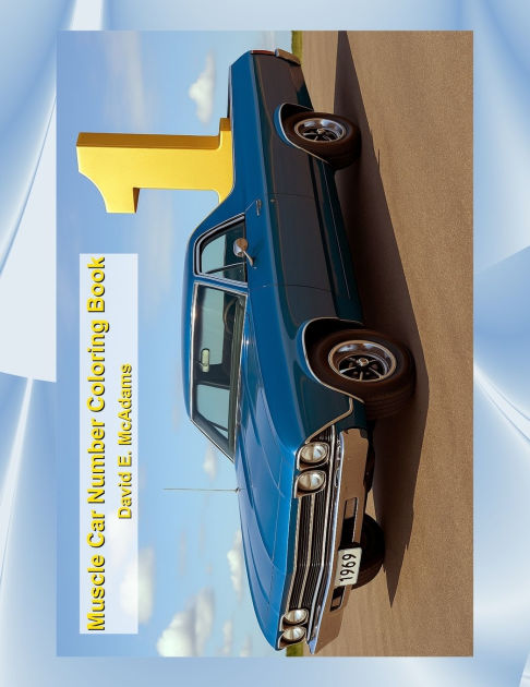 Muscle Car Number Coloring Book: A Fun-Filled Coloring Adventure with ...