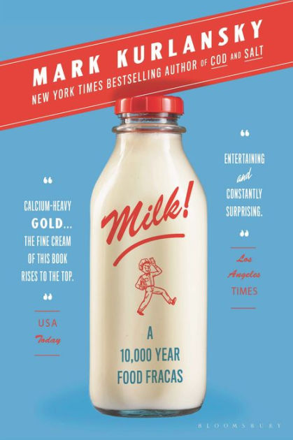 Milk!: A 10,000-Year Food Fracas by Mark Kurlansky, Paperback | Barnes ...